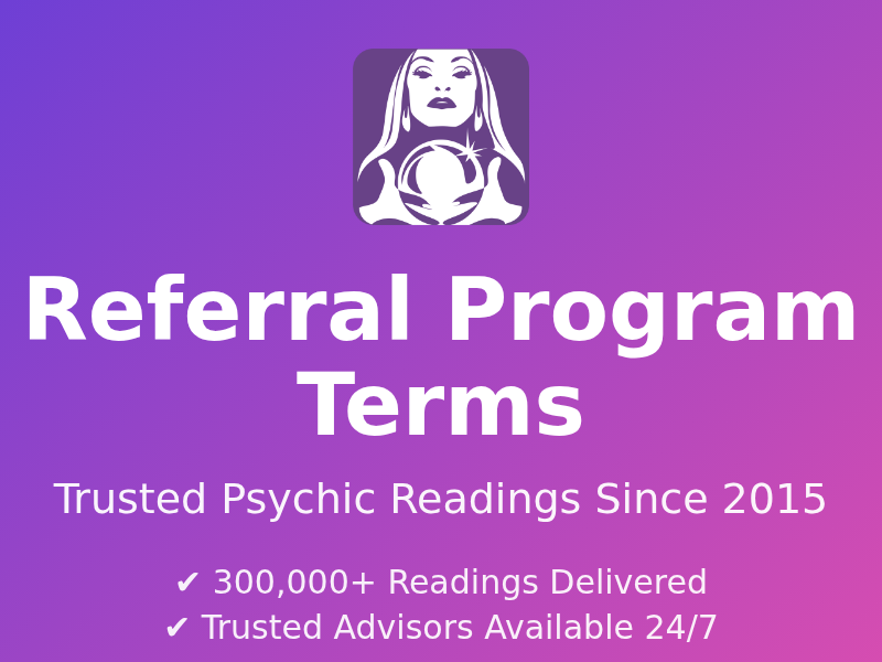 Referral Program Terms | Live Psychic Chat